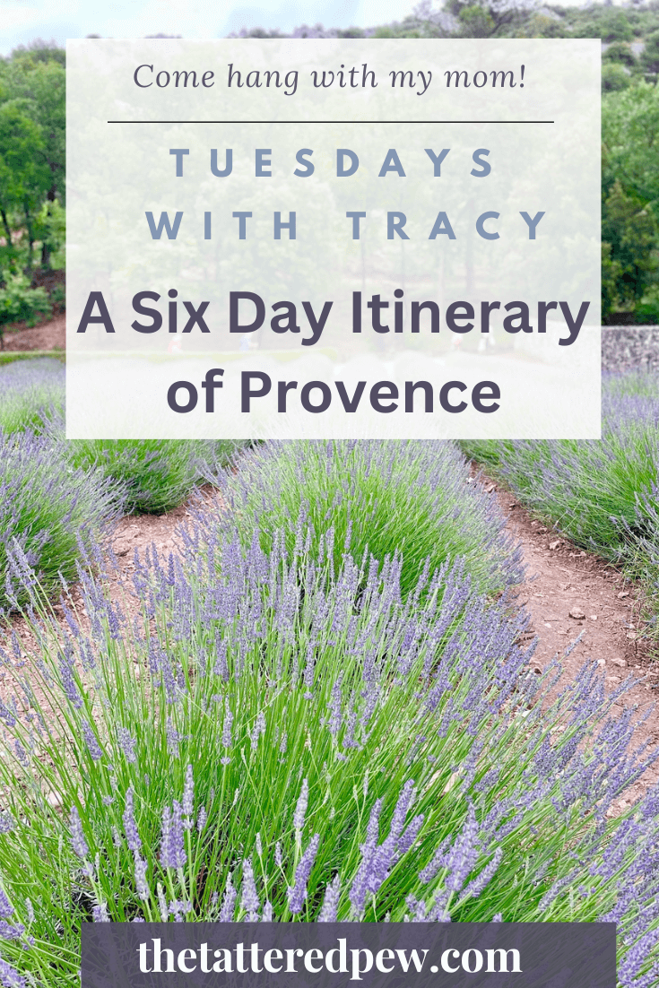 Tuesdays With Tracy: A Six Day Itinerary of Provence » Grow Beauty With ...