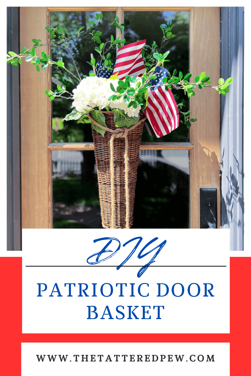 DIY Patriotic Door Basket » Grow Beauty With Ease