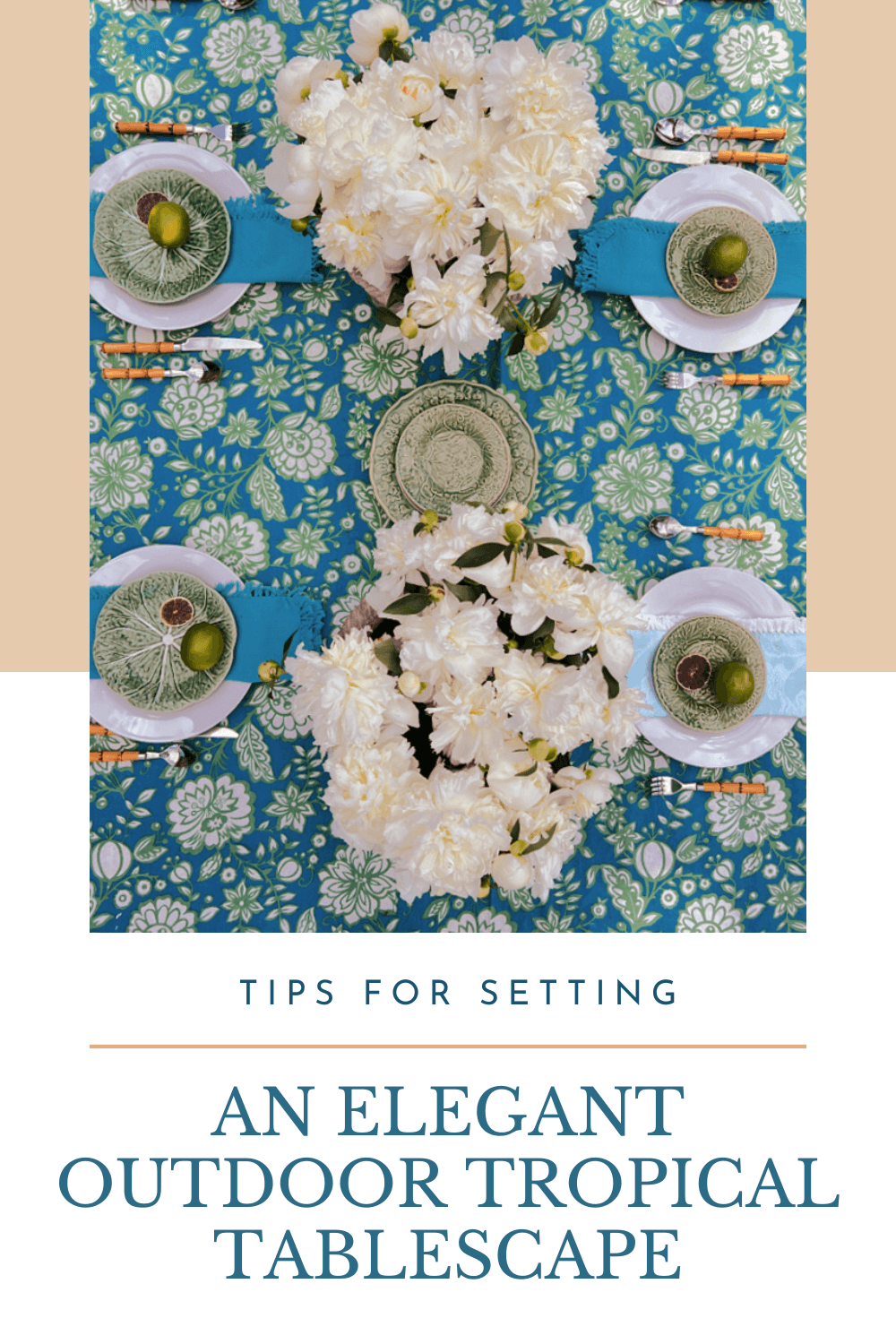 An Elegant Outdoor Tropical Tablescape » Grow Beauty With Ease